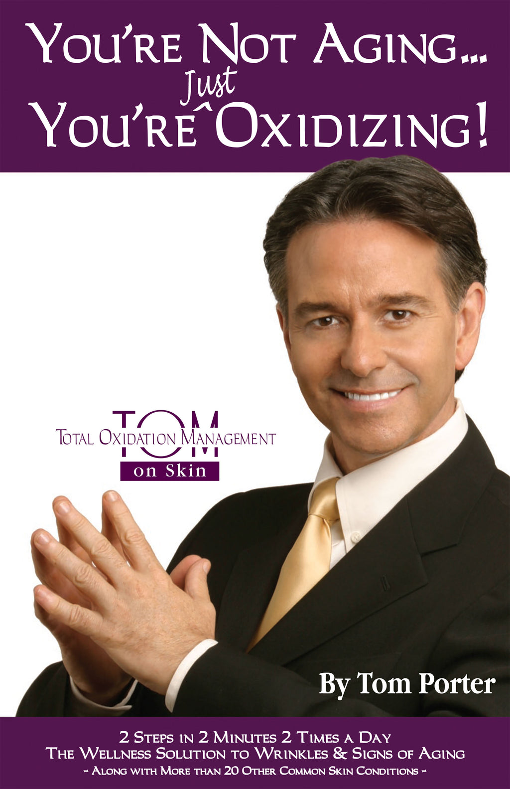 "You're Not Aging... You're Just Oxidizing" by Tom Porter PDF E-Book